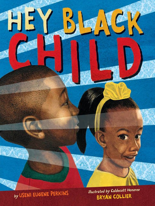 Kids - Hey Black Child - Montgomery County Public Libraries - OverDrive