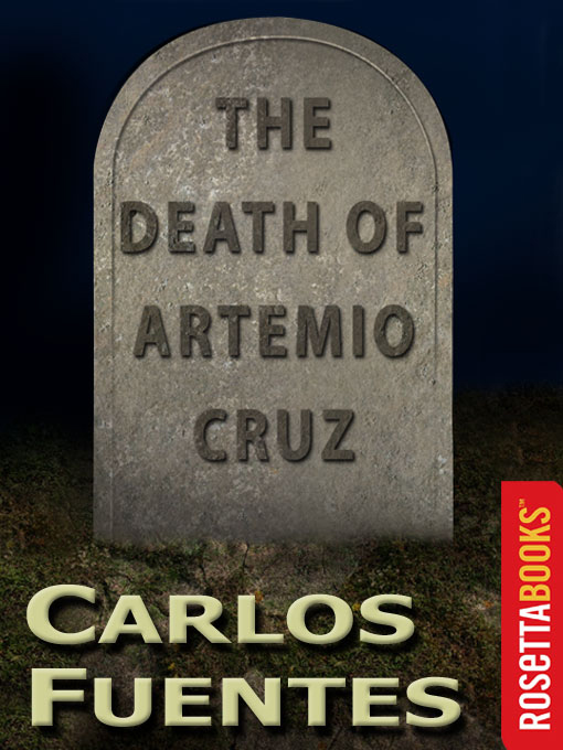 The Death of Artemio Cruz - Chicago Public Library - OverDrive