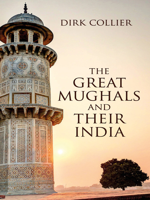 The Great Mughals and Their India | King County Library System ...