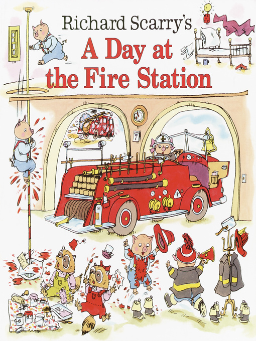 Richard Scarry's a Day at the Fire Station - NC Kids Digital Library ...