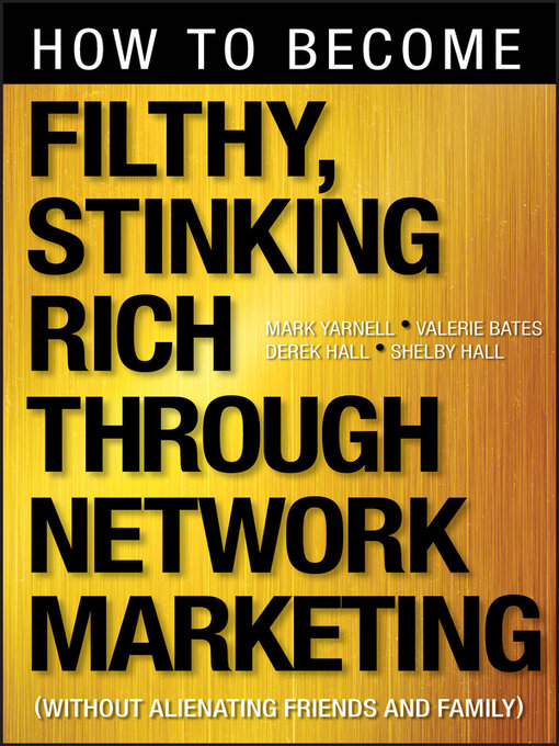 Libby - How to Become Filthy, Stinking Rich Through Network Marketing