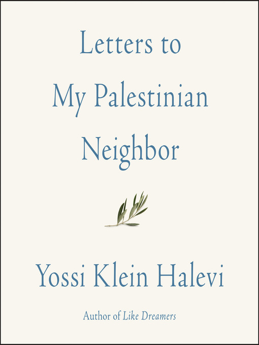 Letters to My Palestinian Neighbor - Toronto Public Library - OverDrive