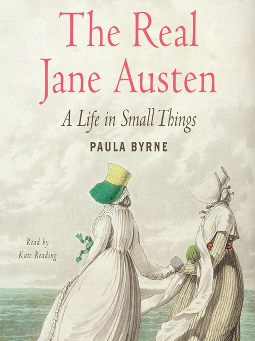 The Real Jane Austen - Ocean State Libraries eZone - OverDrive