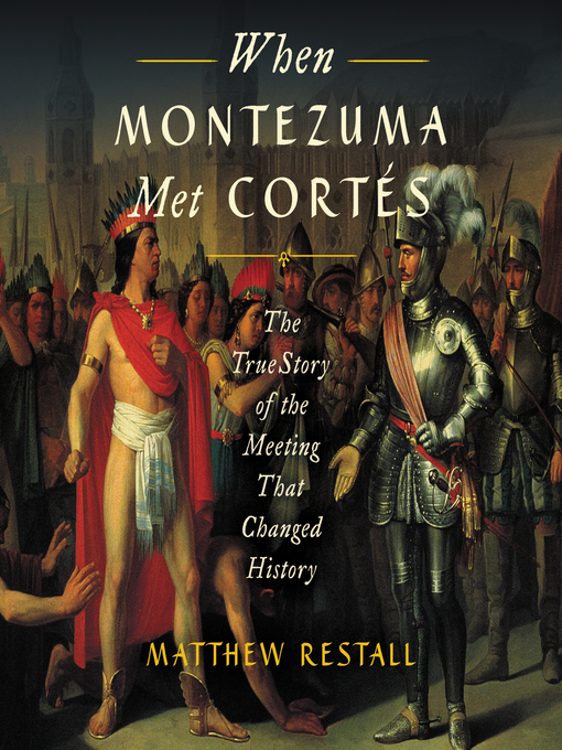 When Montezuma Met Cortes - Public Library Albuquerque and Bernalillo ...