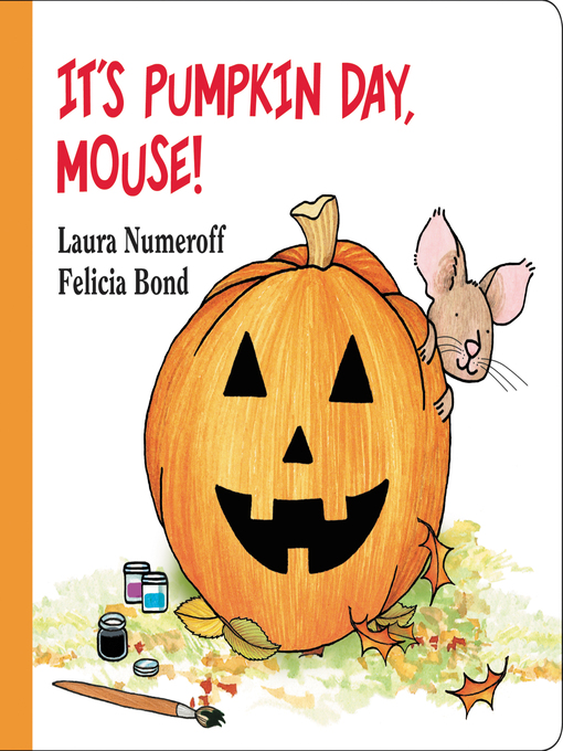 It's Pumpkin Day, Mouse! - Miami-Dade Public Library System - OverDrive