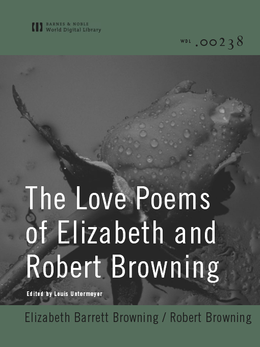 The Love Poems of Elizabeth and Robert Browning - Maryland's Digital ...