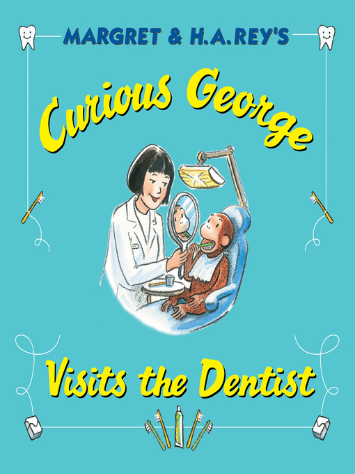 Curious George Visits the Dentist - London Public Library - OverDrive