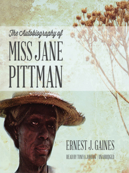 The Autobiography of Miss Jane Pittman - British Columbia Libraries ...