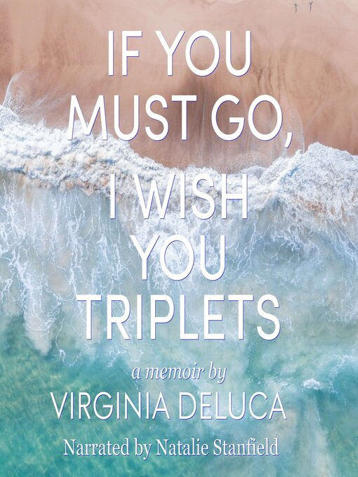 If You Must Go, I Wish You Triplets - Seattle Public Library - OverDrive