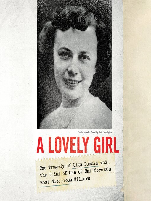 A lovely girl : the tragedy of Olga Duncan and the trial of one of ...