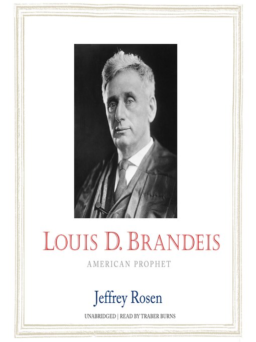 Louis D. Brandeis - Los Angeles Public Library - OverDrive