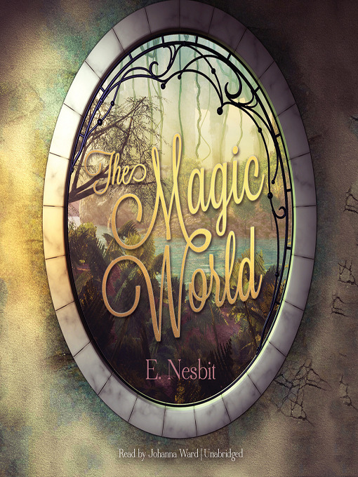 The Magic World - Indianapolis Public Library - OverDrive