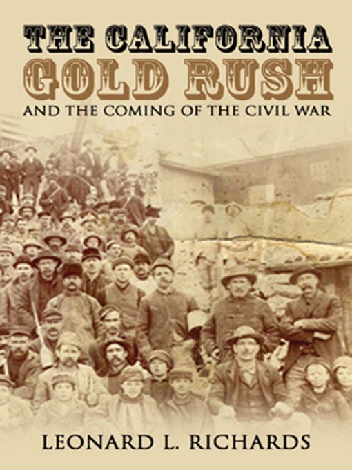The California Gold Rush and the Coming of the Civil War - MOBIUS ...