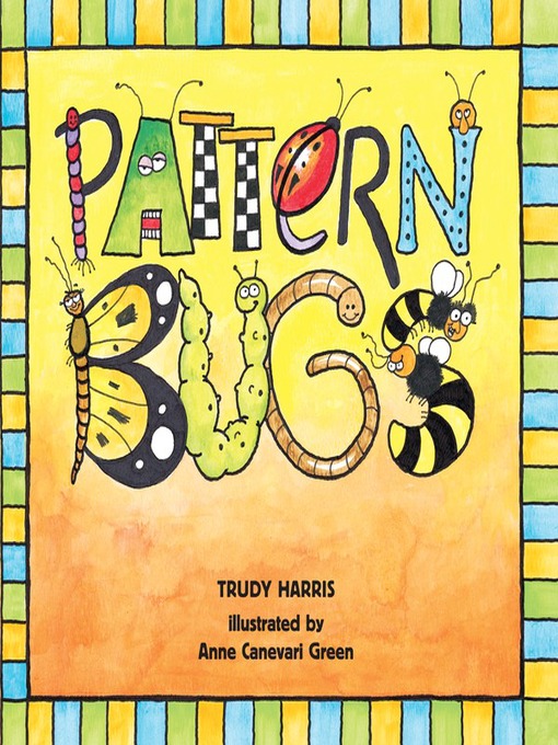 Pattern Bugs - NC Kids Digital Library - OverDrive