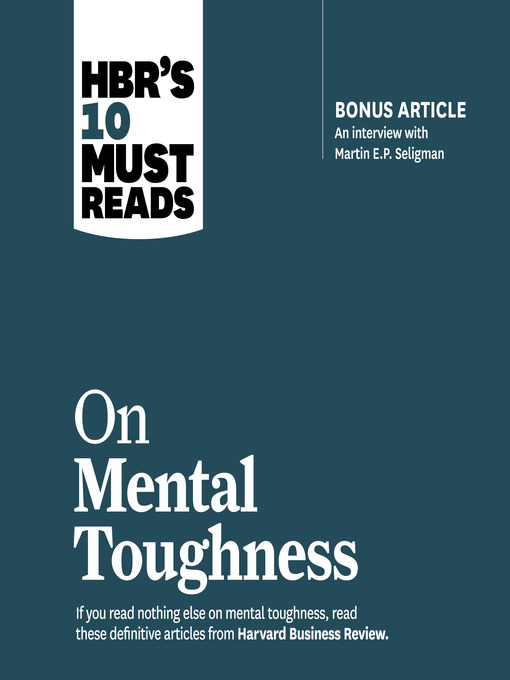 HBR's 10 Must Reads on Mental Toughness - Microsoft Library - OverDrive