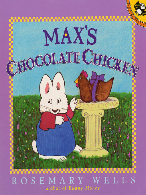 Max's Chocolate Chicken - King County Library System - OverDrive