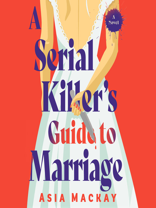 A Serial Killer's Guide to Marriage | Dayton Metro Library | BiblioCommons