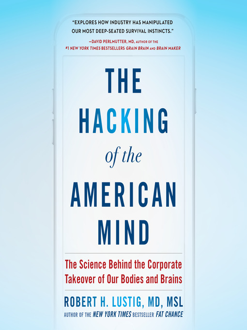 Available Now - The Hacking of the American Mind - OC Public Libraries ...