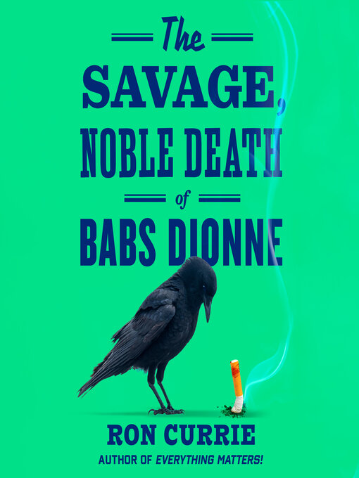 The Savage, Noble Death of Babs Dionne - Seattle Public Library - OverDrive