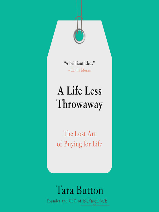 A Life Less Throwaway | Pima County Public Library | BiblioCommons