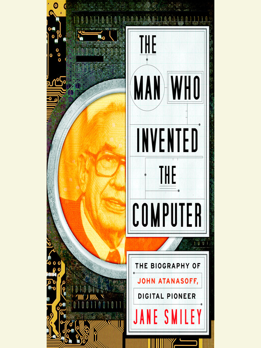 The Man Who Invented the Computer - OC Public Libraries - OverDrive