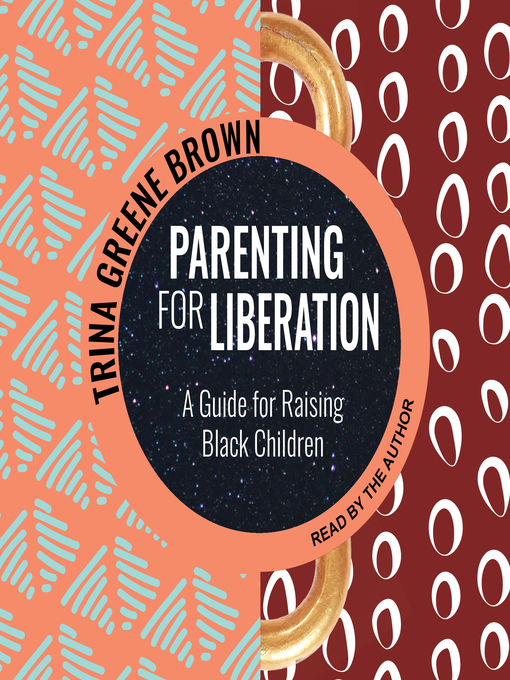 Parenting for Liberation - Los Angeles Public Library - OverDrive