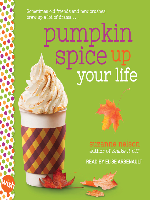 Pumpkin Spice Up Your Life - Los Angeles Public Library - OverDrive