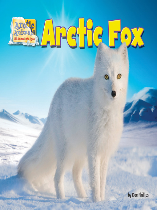 Arctic Fox - NC Kids Digital Library - OverDrive