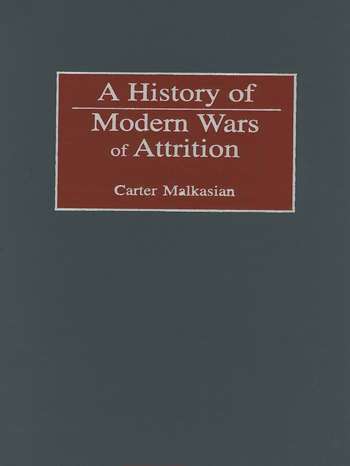A History of Modern Wars of Attrition - Santa Clara County Library ...