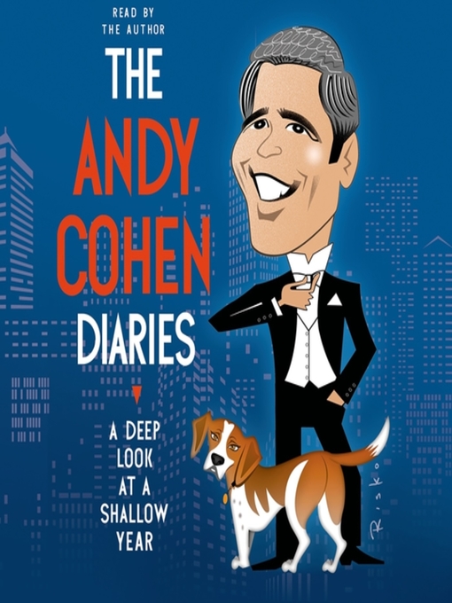 The Andy Cohen Diaries - Fort Worth Public Library - OverDrive