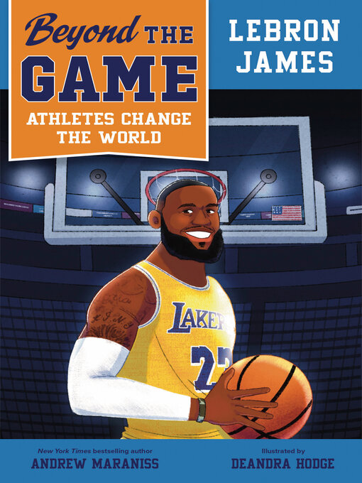 Beyond the Game: LeBron James - Ocean County Library - OverDrive