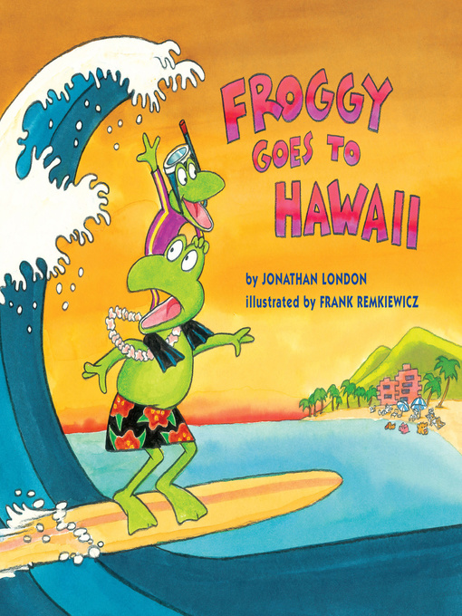 Froggy Goes to Hawaii - LA County Library - OverDrive