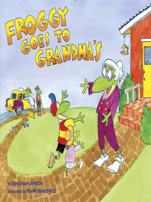 Froggy Goes to Grandma's - LA County Library - OverDrive
