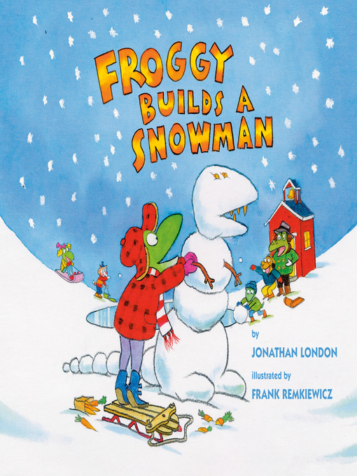 Froggy Builds a Snowman - National Library Board Singapore - OverDrive