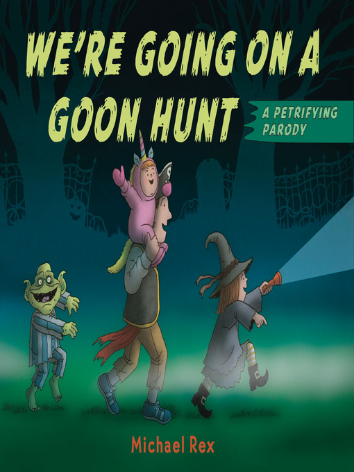 We're Going on a Goon Hunt - Calgary Public Library - OverDrive