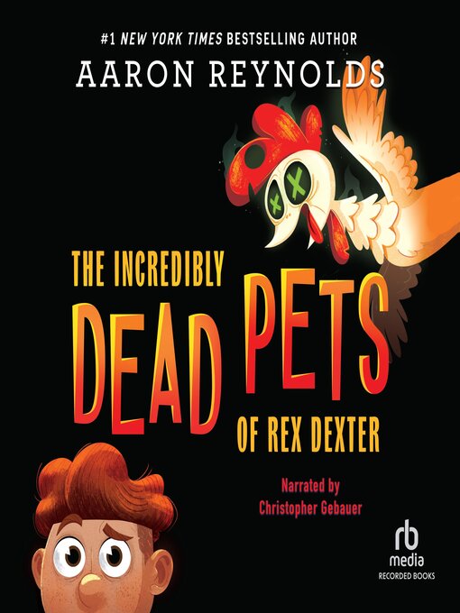 The Incredibly Dead Pets of Rex Dexter - Digital Downloads Ohio - OverDrive