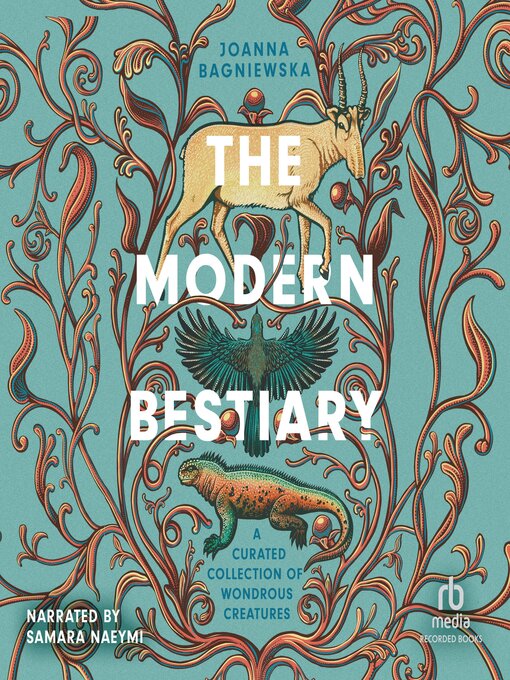 The Modern Bestiary: a Curated Collection of Wondrous Wildlife - Libby