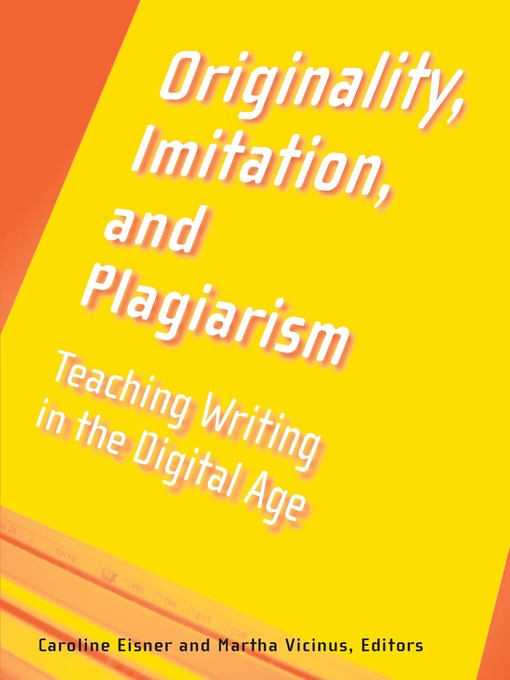 Originality, Imitation, and Plagiarism - University of Michigan - OverDrive