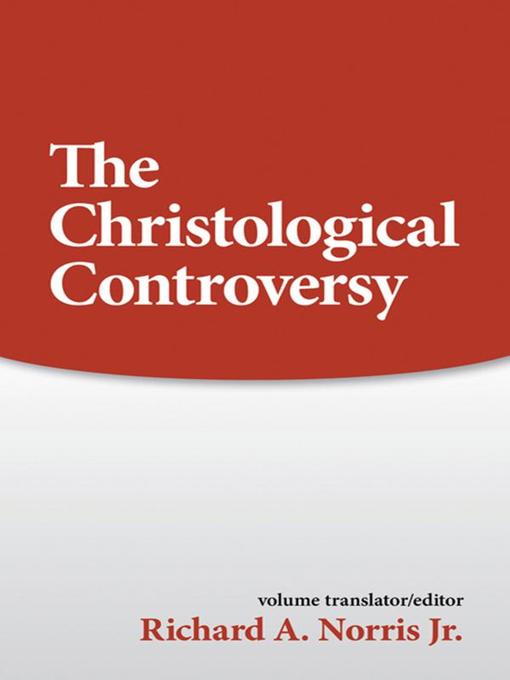 Christological Controversy - Gulf Theological Seminary - OverDrive