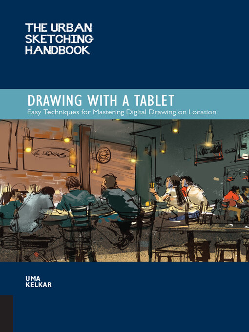 The Urban Sketching Handbook Drawing with a Tablet - NLB - OverDrive