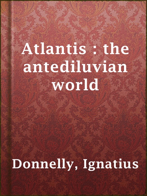 Atlantis : the antediluvian world - Citrus County Library System ...