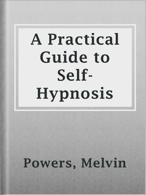 A Practical Guide to Self-Hypnosis - OC Public Libraries - OverDrive