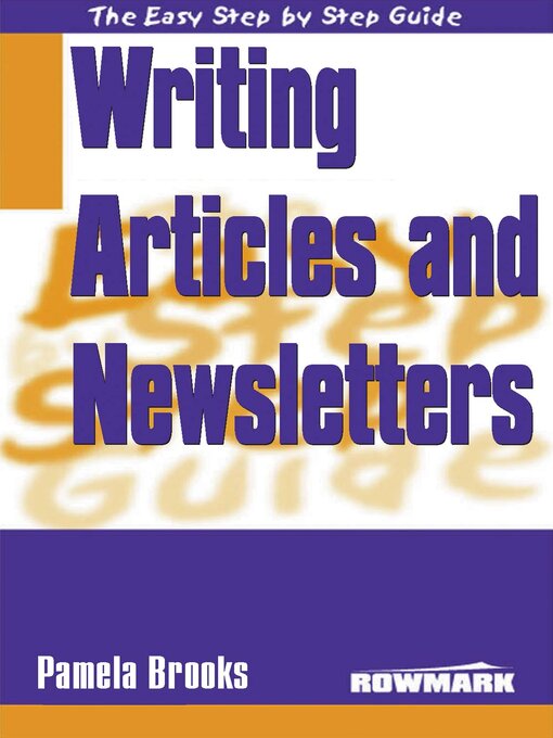 The Easy Step by Step Guide to Writing Newsletters and Articles ...