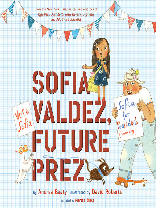 Sofia Valdez, Future Prez - NC Kids Digital Library - OverDrive