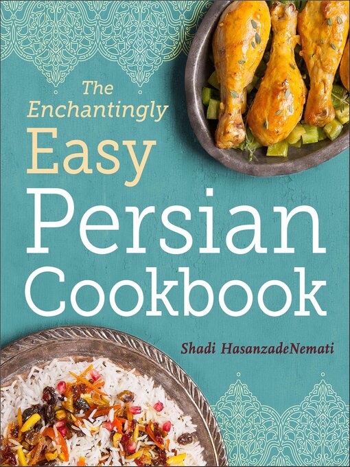 The Enchantingly Easy Persian Cookbook - Toronto Public Library - OverDrive