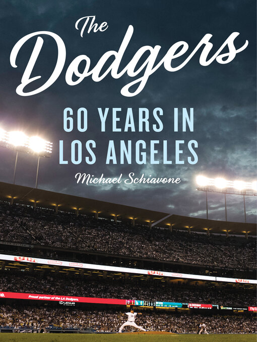 The Dodgers: 60 Years in Los Angeles - Los Angeles Public Library ...