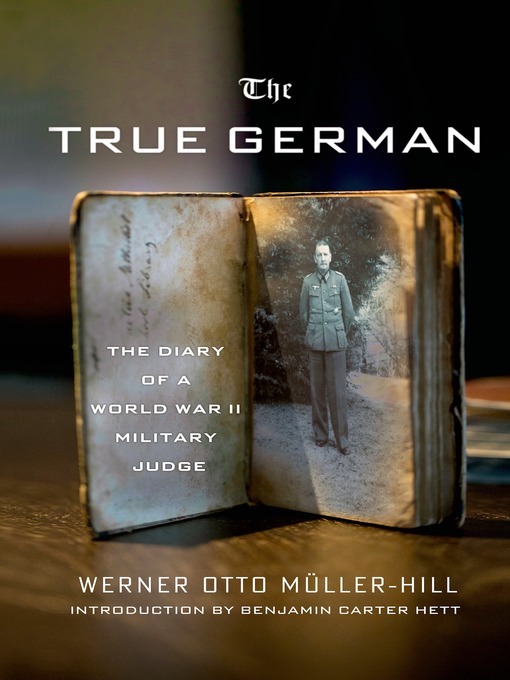 The True German: the Diary of a World War II Military Judge - National ...