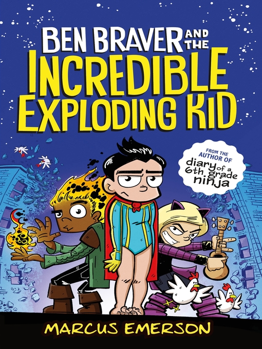 The Super Life of Ben Braver: The Incredible Exploding Kid - The Free ...