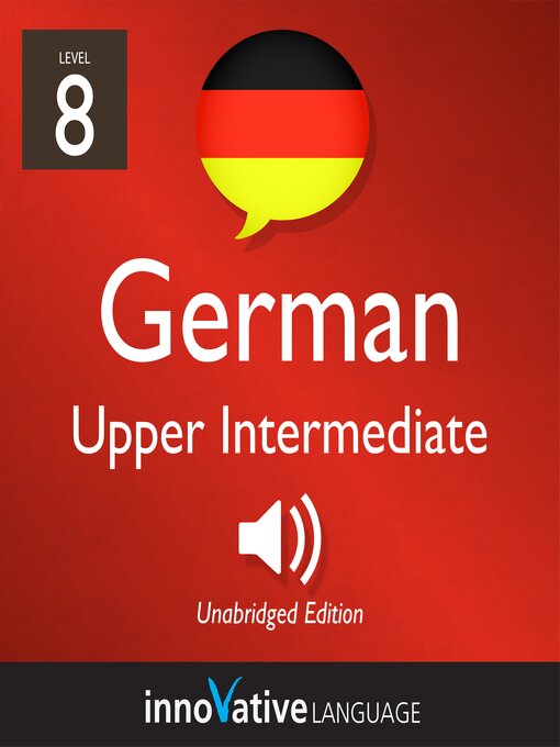 Learn German: Level 8: Upper Intermediate German - National Library ...