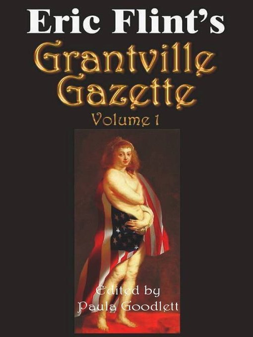 Eric Flint's Grantville Gazette Volume 1 - Metropolitan Library System ...